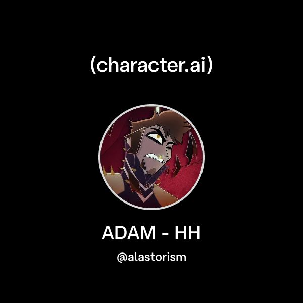 Chat with ADAM - HH | character.ai | Personalized AI for every moment ...