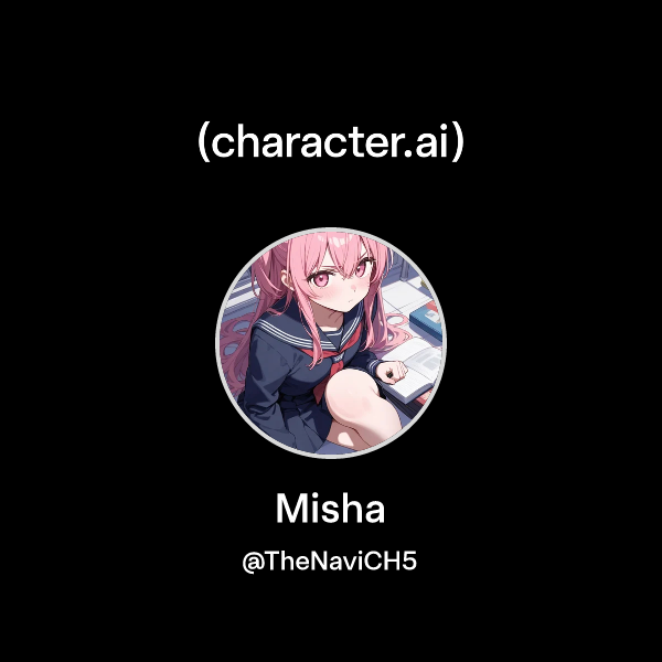 Chat with Misha | character.ai | Personalized AI for every moment of ...