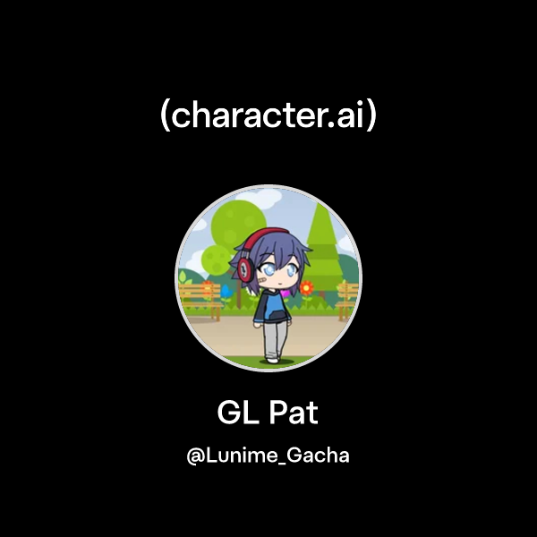Chat with GL Pat | character.ai | AI Chat, Reimagined–Your Words. Your ...