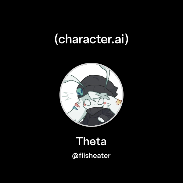 Chat with Theta | character.ai | Personalized AI for every moment of ...