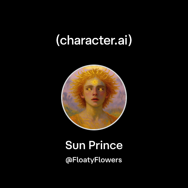 Chat with Sun Prince | character.ai | AI Chat, Reimagined–Your Words ...