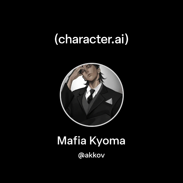 Chat with Mafia Kyoma | character.ai | AI Chat, Reimagined–Your Words ...