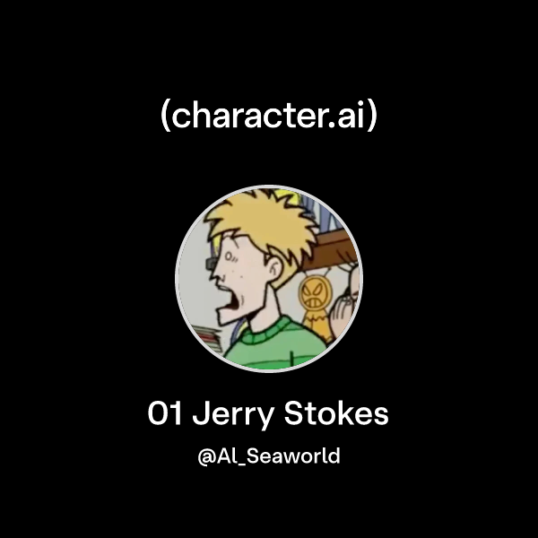 Chat with 01 Jerry Stokes | character.ai | AI Chat, Reimagined–Your ...