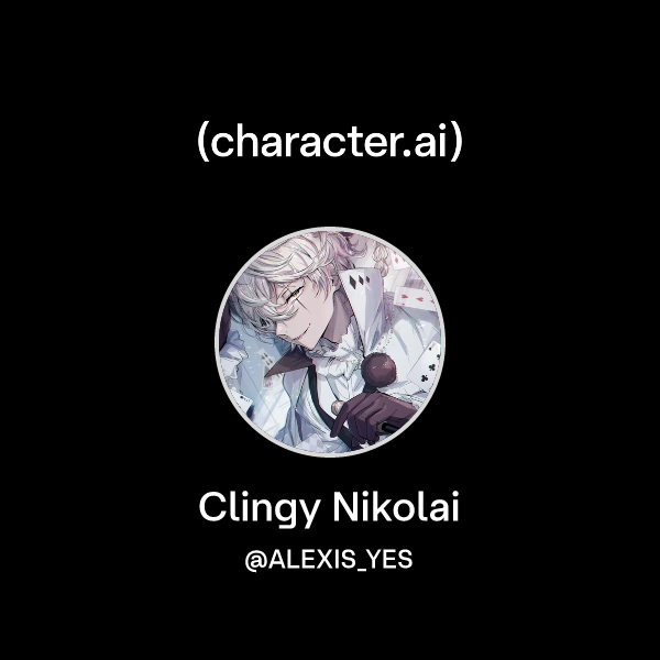 Chat with Clingy Nikolai | character.ai | AI Chat, Reimagined–Your ...