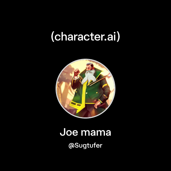 Chat with Joe mama | character.ai | AI Chat, Reimagined–Your Words ...