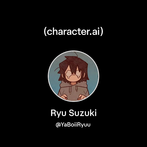 Chat with Ryu Suzuki | character.ai | Personalized AI for every moment of your day