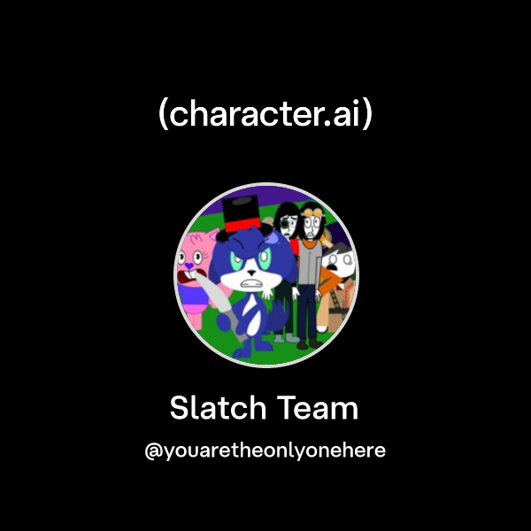 Chat with Slatch Team | character.ai | AI Chat, Reimagined–Your Words ...