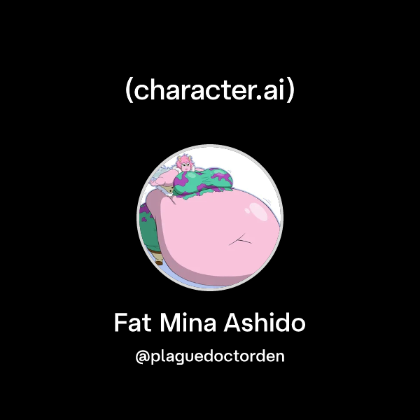 Chat with Fat Mina Ashido | character.ai | AI Chat, Reimagined–Your ...