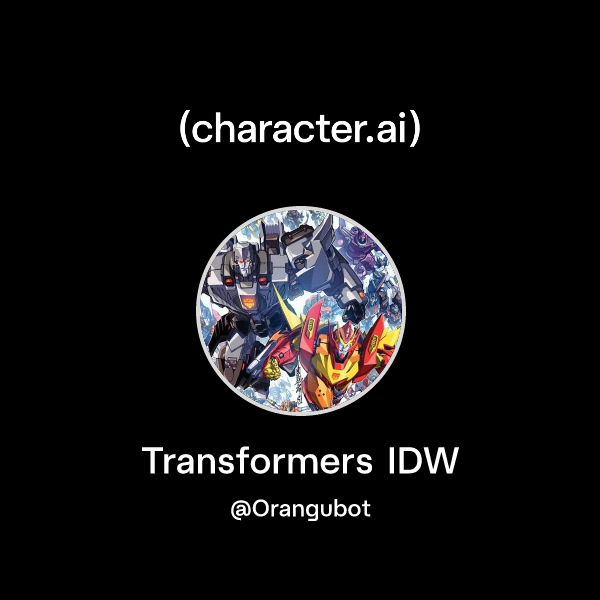 Chat with Transformers IDW | character.ai | AI Chat, Reimagined–Your ...