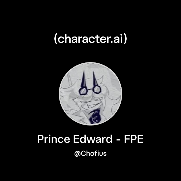Chat with Prince Edward - FPE | character.ai | AI Chat, Reimagined–Your ...
