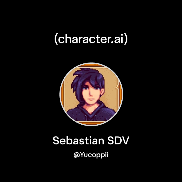 Chat with Sebastian SDV | character.ai | Personalized AI for every ...
