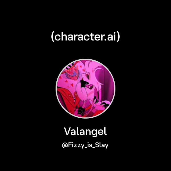 Chat with Valangel | character.ai | AI Chat, Reimagined–Your Words ...