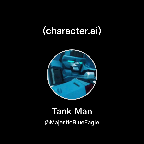 Chat with Tank Man | character.ai | AI Chat, Reimagined–Your Words ...