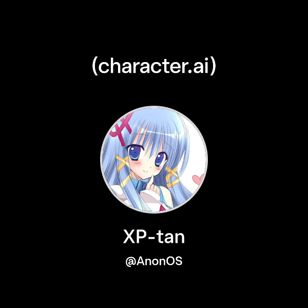 Chat with XP-tan | character.ai | AI Chat, Reimagined–Your Words. Your World.