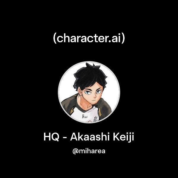 Chat with HQ - Akaashi Keiji | character.ai | AI Chat, Reimagined–Your Words. Your World.