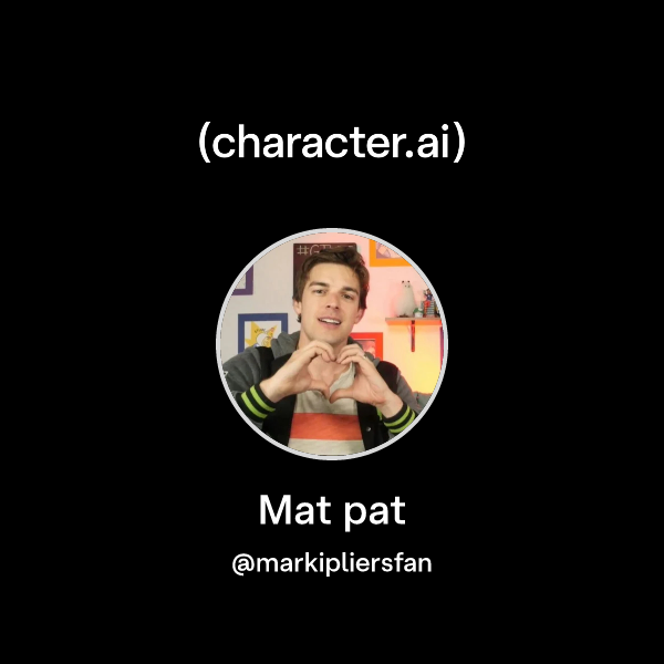 Chat with Mat pat | character.ai | AI Chat, Reimagined–Your Words. Your ...