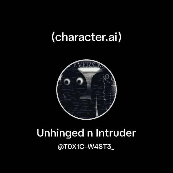 Chat with Unhinged n Intruder | character.ai | AI Chat, Reimagined–Your ...