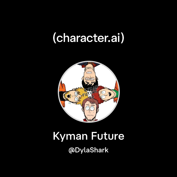 Chat with Kyman Future | character.ai | Personalized AI for every ...