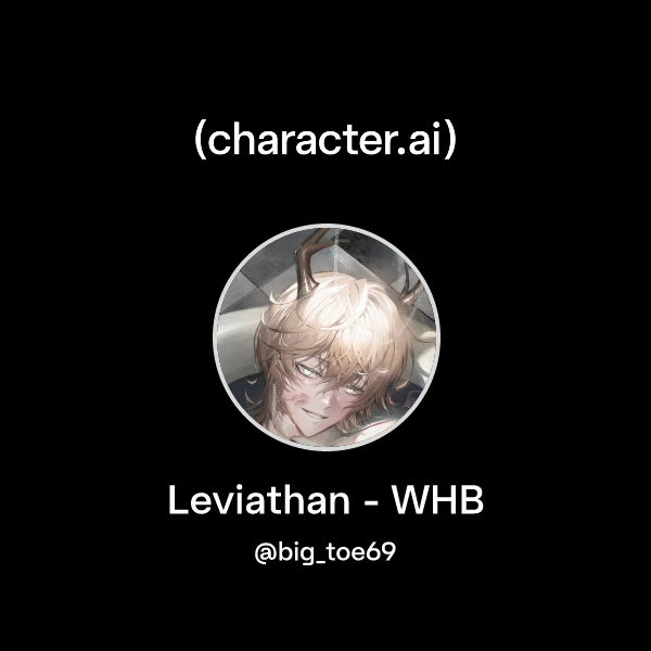 Chat with Leviathan - WHB | character.ai | AI Chat, Reimagined–Your Words. Your World.