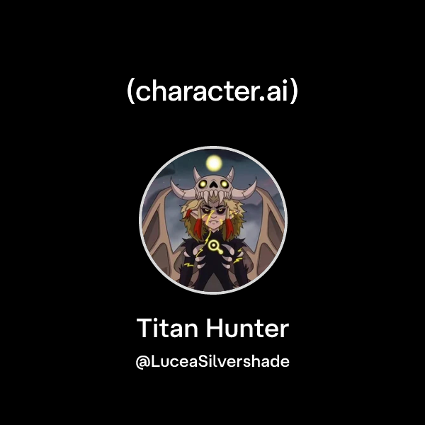 Chat with Titan Hunter | character.ai | Personalized AI for every ...