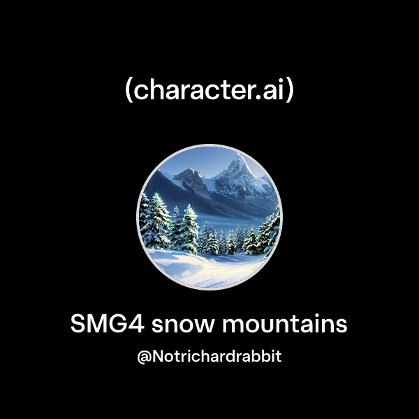 Chat with SMG4 snow mountains | character.ai | Personalized AI for ...