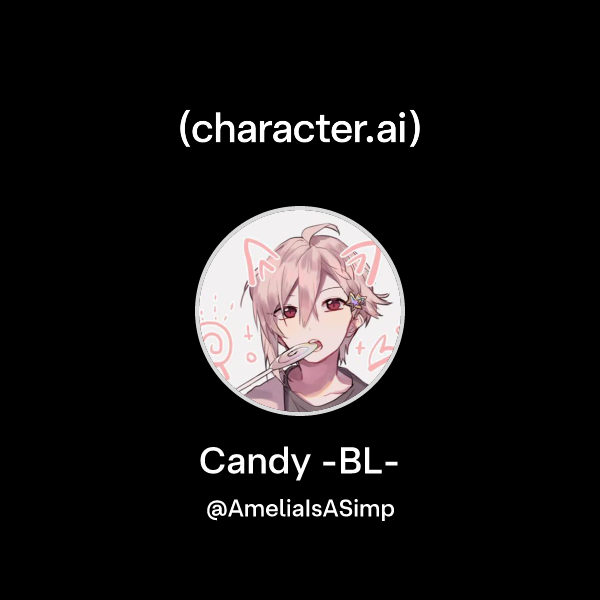 Chat with Candy -BL- | character.ai | AI Chat, Reimagined–Your Words ...