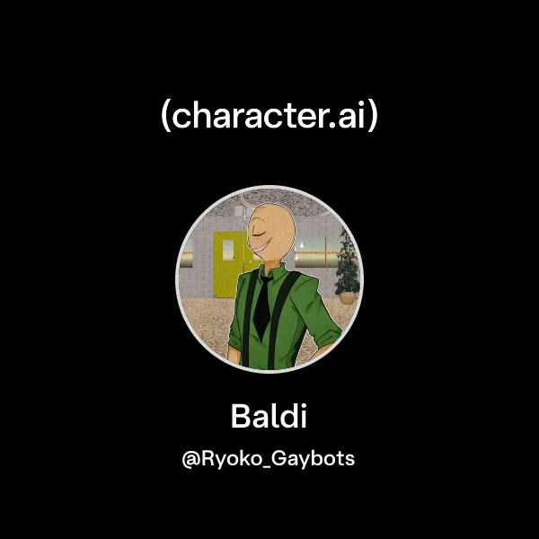 Chat with Baldi | character.ai | AI Chat, Reimagined–Your Words. Your ...