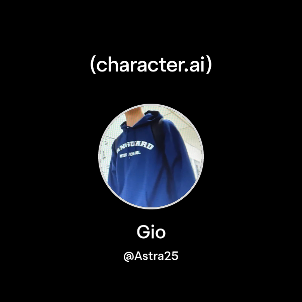 Chat with Gio | character.ai | AI Chat, Reimagined–Your Words. Your World.