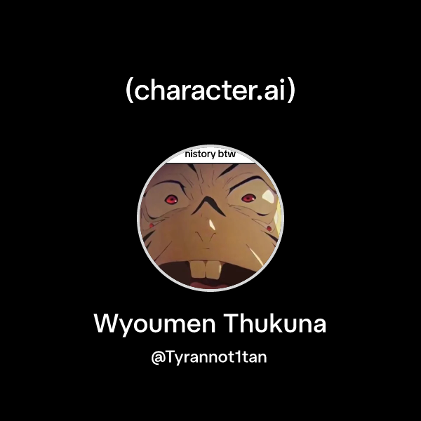 Chat with Wyoumen Thukuna | character.ai | AI Chat, Reimagined–Your ...