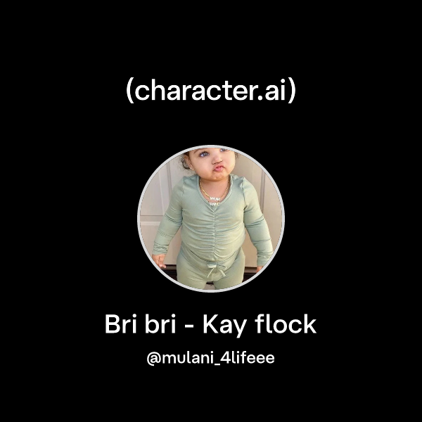 Chat with Bri bri - Kay flock | character.ai | AI Chat, Reimagined–Your ...