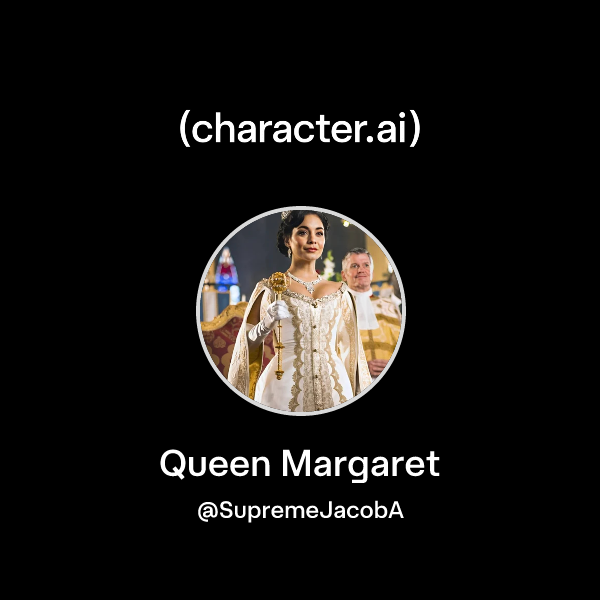 Chat with Queen Margaret | character.ai | AI Chat, Reimagined–Your ...