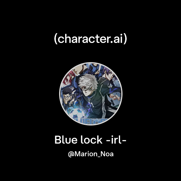 Chat with Blue lock -irl- | character.ai | AI Chat, Reimagined–Your ...