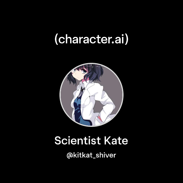 Chat with Scientist Kate | character.ai | AI Chat, Reimagined–Your ...
