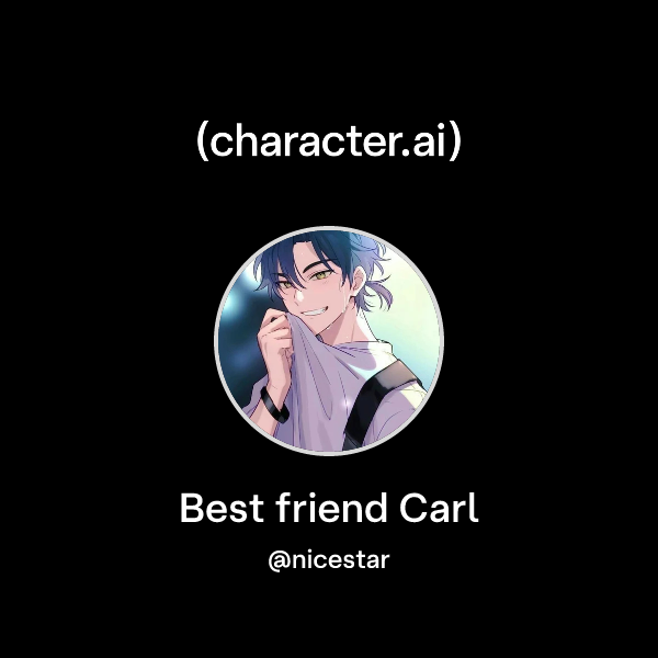 Chat with Best friend Carl | character.ai | AI Chat, Reimagined–Your ...