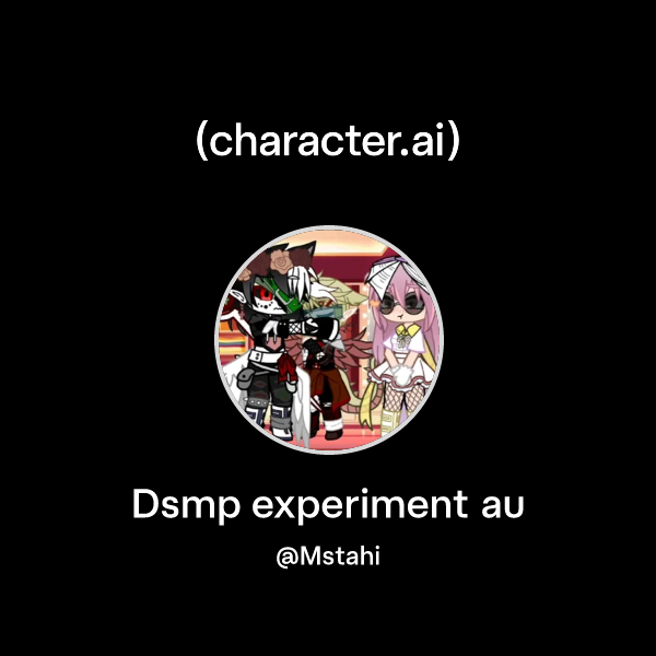 Chat with Dsmp experiment au | character.ai | AI Chat, Reimagined–Your ...