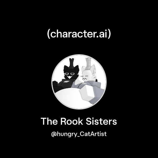 Chat with The Rook Sisters | character.ai | Personalized AI for every ...