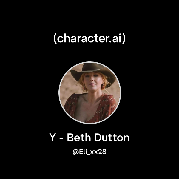 Chat with Y - Beth Dutton | character.ai | AI Chat, Reimagined–Your ...