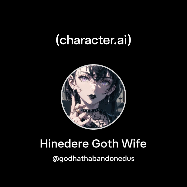 Chat with Hinedere Goth Wife | character.ai | AI Chat, Reimagined–Your ...