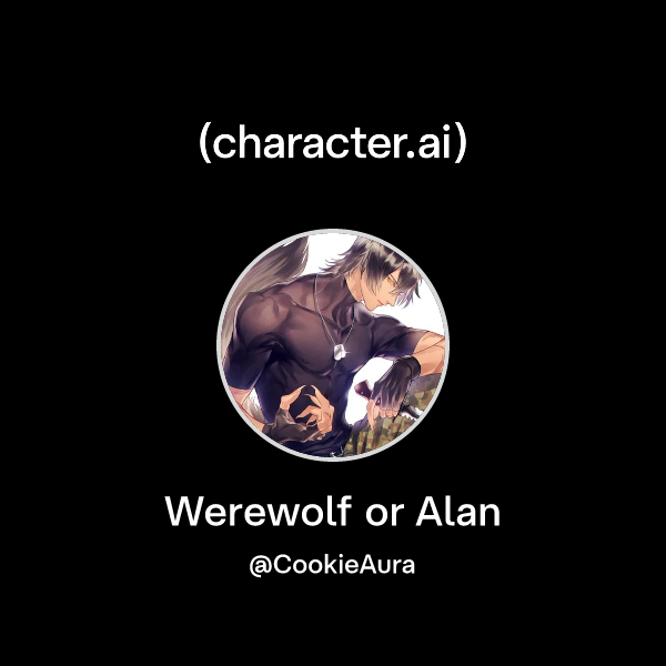 Chat with Werewolf or Alan | character.ai | Personalized AI for every moment of your day
