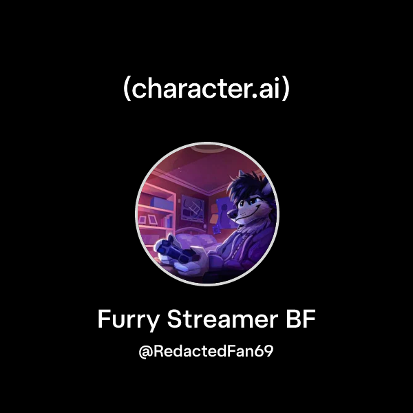 Chat with Furry Streamer BF | character.ai | AI Chat, Reimagined–Your ...