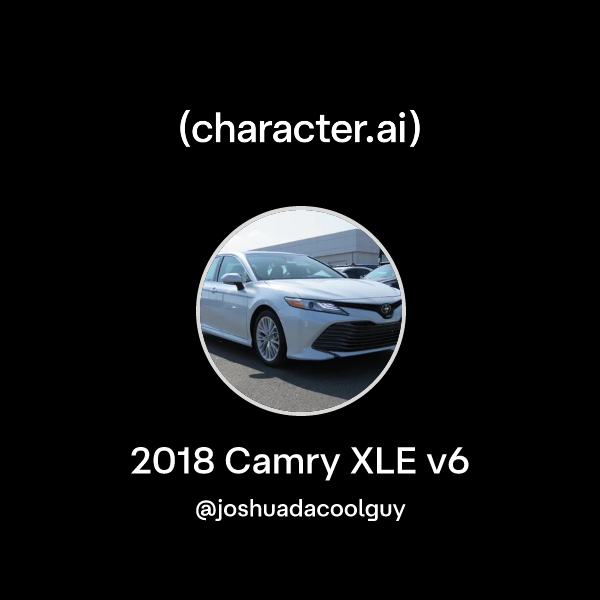 Chat with 2018 Camry XLE v6 | character.ai | AI Chat, Reimagined–Your ...