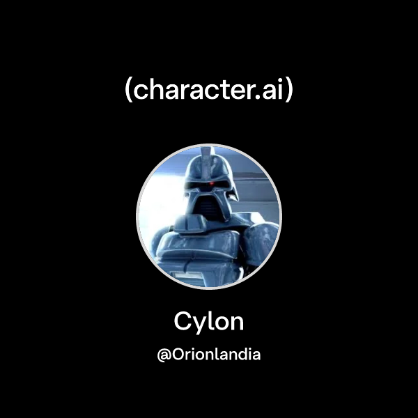Chat with Cylon | character.ai | Personalized AI for every moment of ...