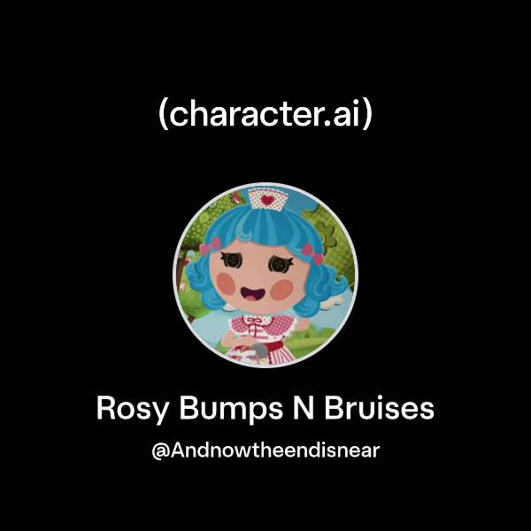 Chat with Rosy Bumps N Bruises | character.ai | AI Chat, Reimagined ...