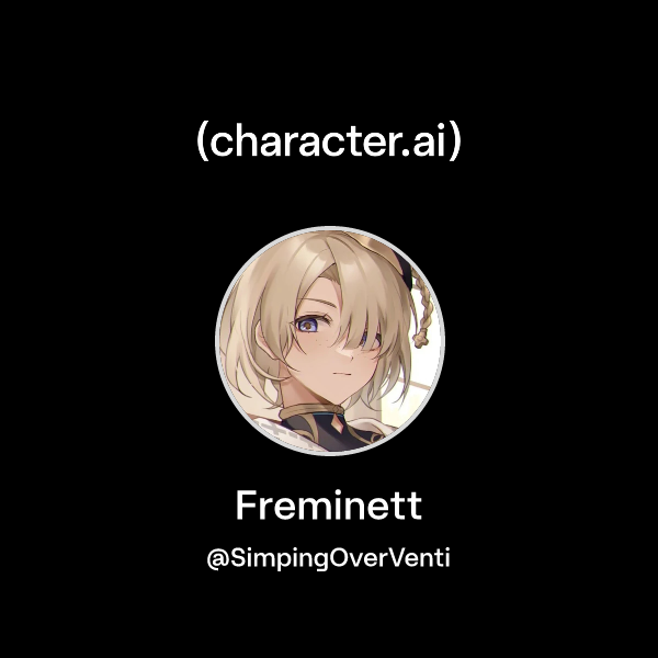 Chat with Freminett | character.ai | AI Chat, Reimagined–Your Words ...