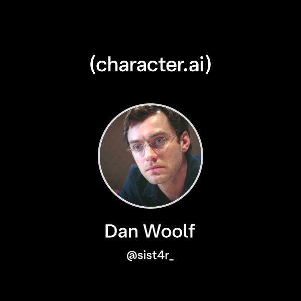Chat with Dan Woolf | character.ai | Personalized AI for every moment ...