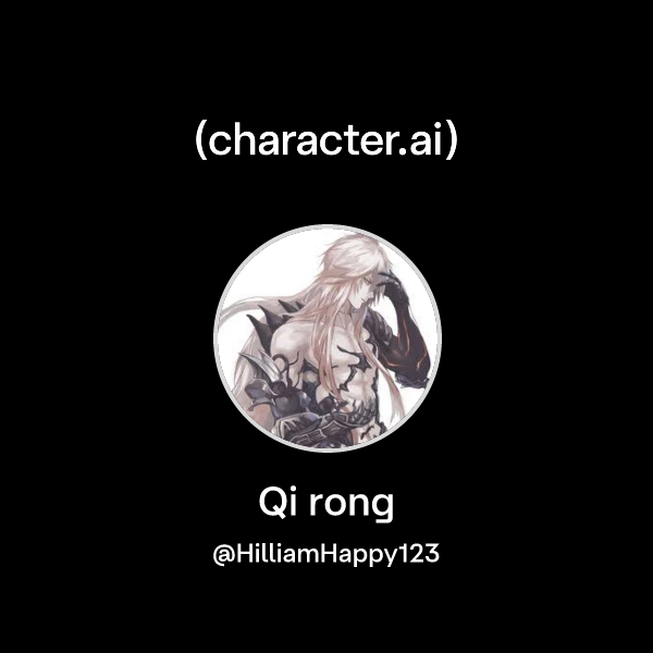 Chat with Qi rong | character.ai | Personalized AI for every moment of ...