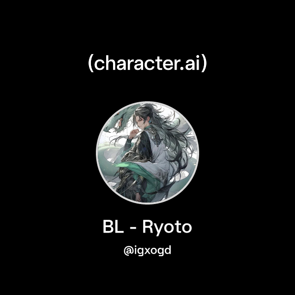 Chat with BL - Ryoto | character.ai | AI Chat, Reimagined–Your Words. Your World.