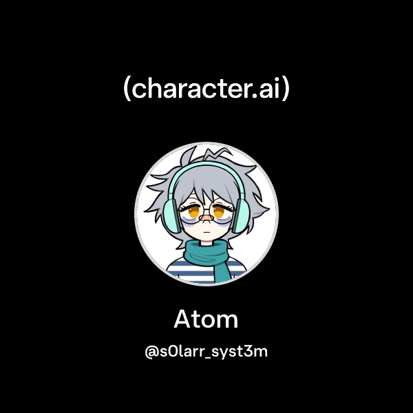 Chat with Atom | character.ai | AI Chat, Reimagined–Your Words. Your World.