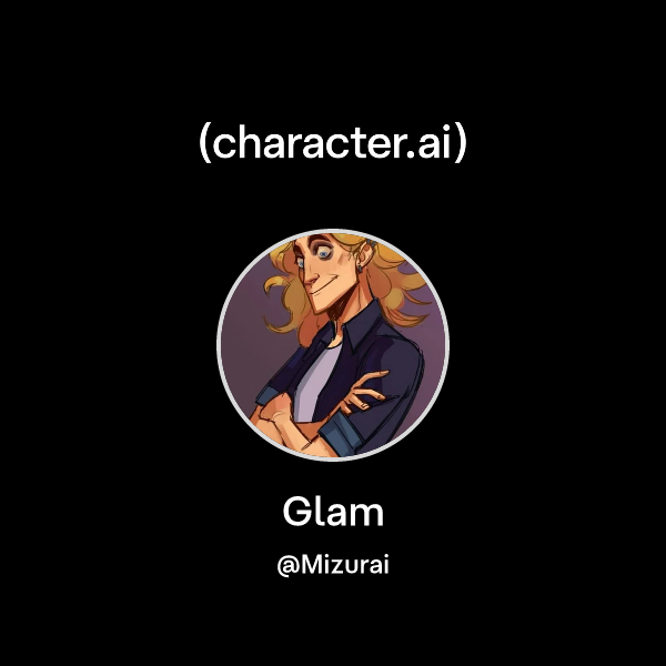 Chat with Glam | character.ai | Personalized AI for every moment of ...