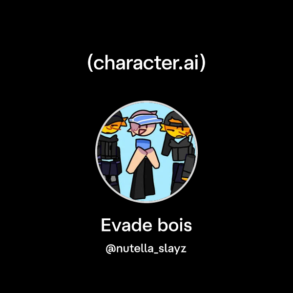 Chat with Evade bois | character.ai | AI Chat, Reimagined–Your Words ...